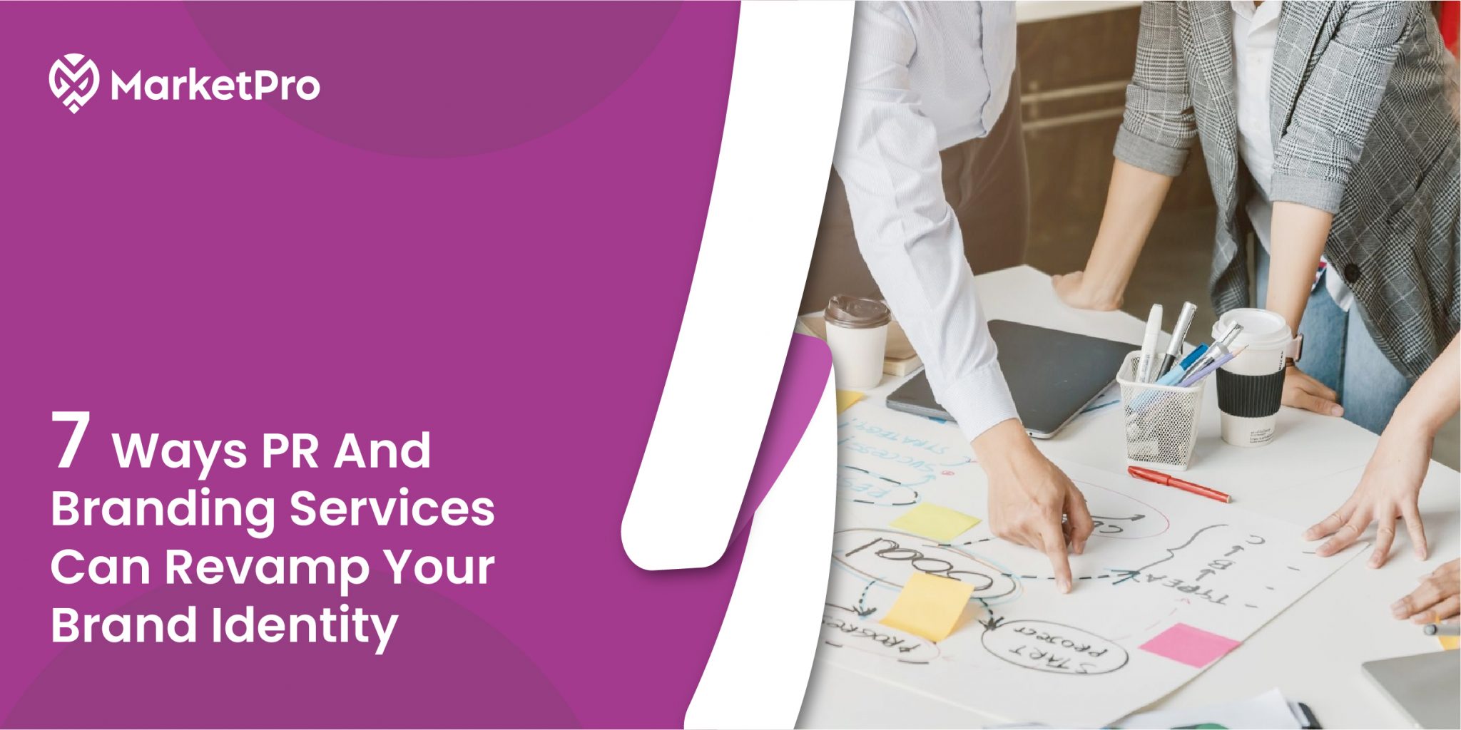 7 Ways PR And Branding Services Can Revamp Your Brand Identity - Marketpro