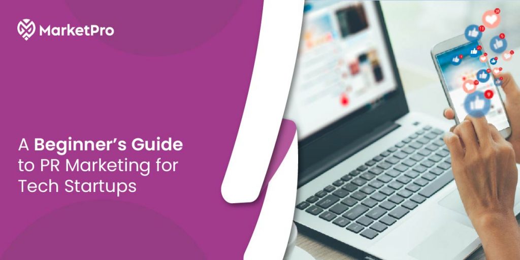 A Beginner’s Guide to PR Marketing for Tech Startups - Marketpro