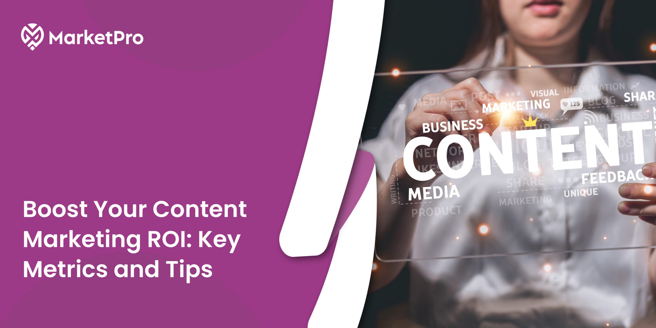 Boost Your Content Marketing ROI: Key Metrics and Tips - Marketpro